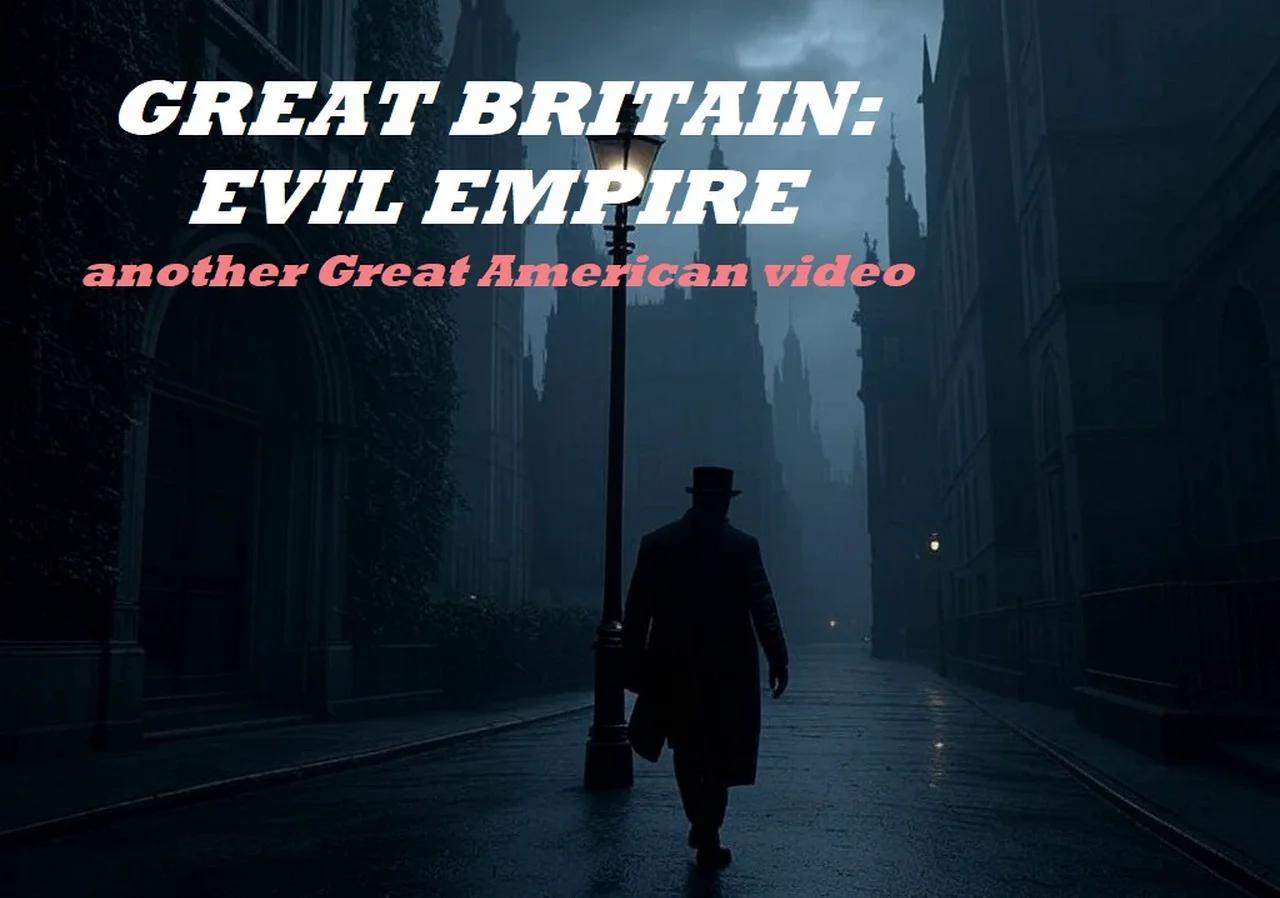 Great Britain: Evil Empire