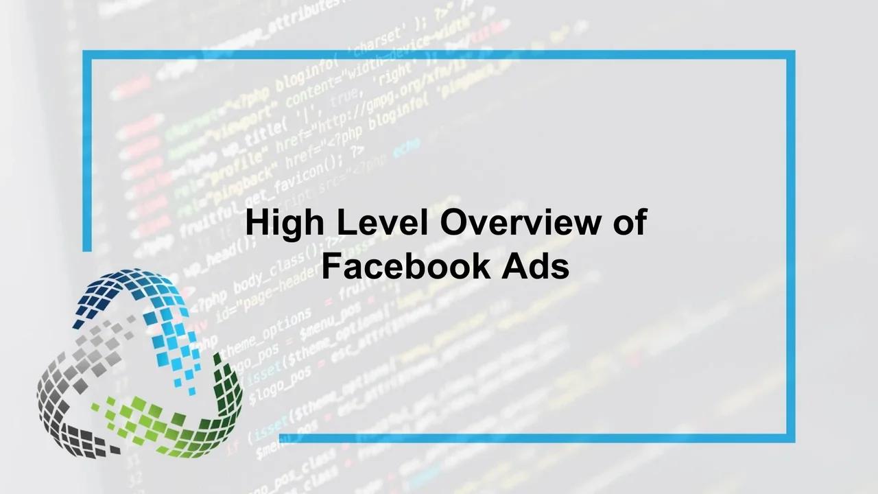 High Level Overview of Facebook Ads