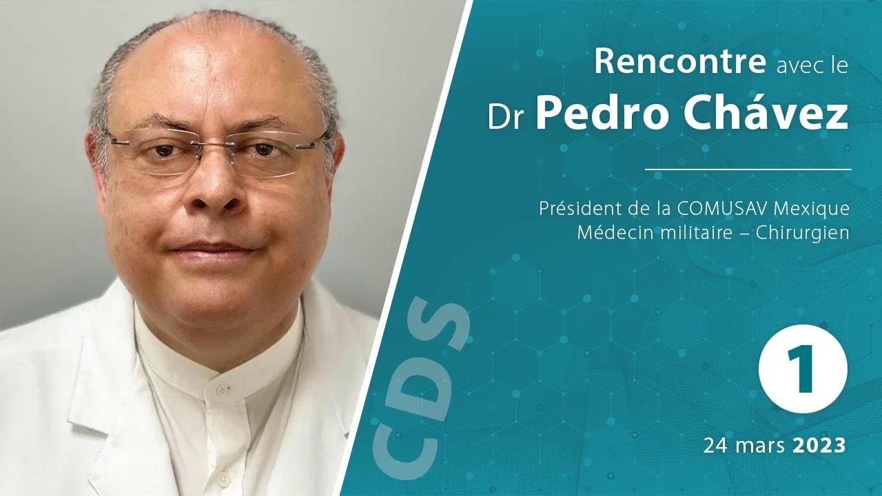 Rencontre avec le Dr Pedro Chávez | #1