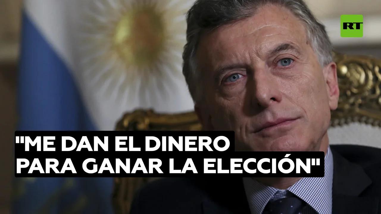 "Me dan el dinero para ganar la elección": La confesión de Macri sobre ...