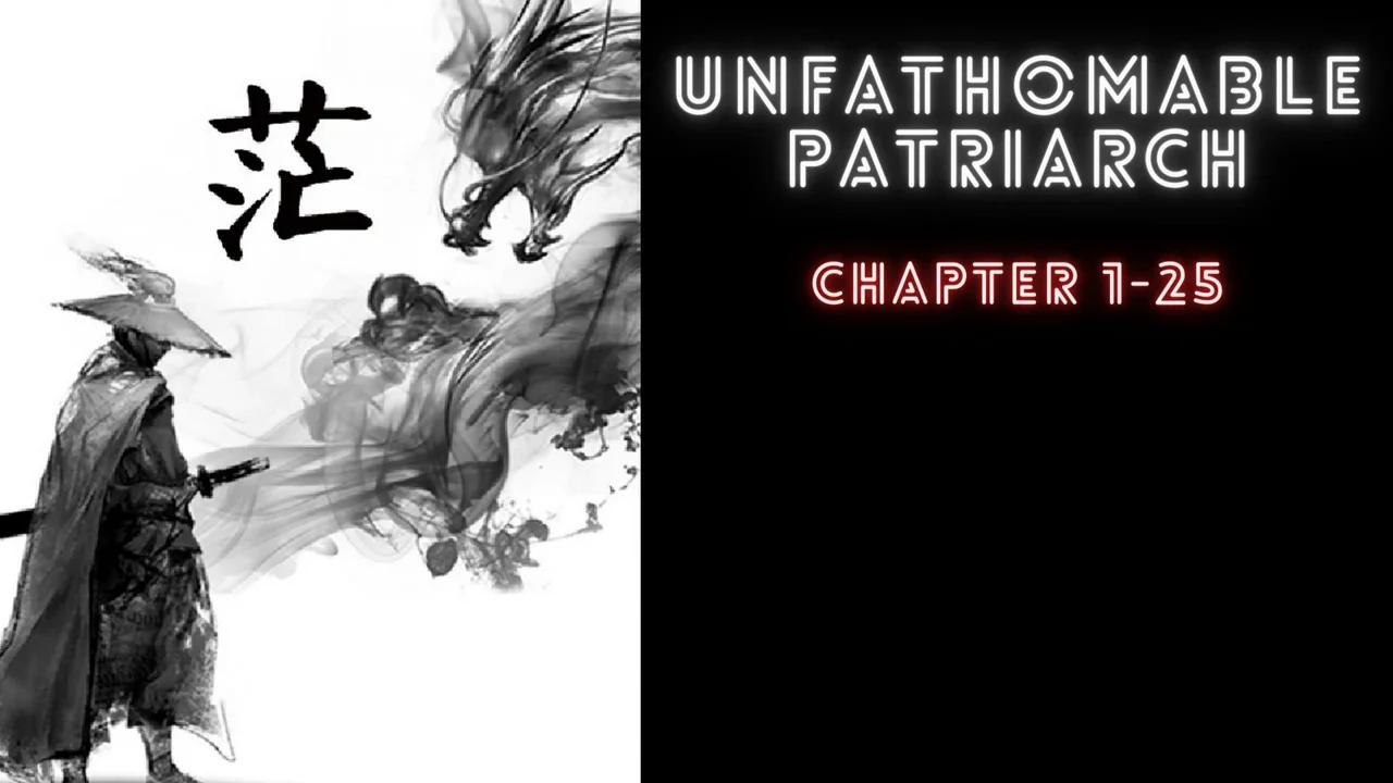 (Chapter 1-100) Unfathomable Patriarch