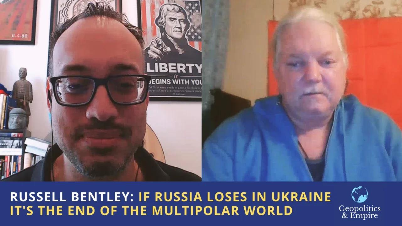 Russell "Texas" Bentley: If Russia Loses in Ukraine It's the End of the ...