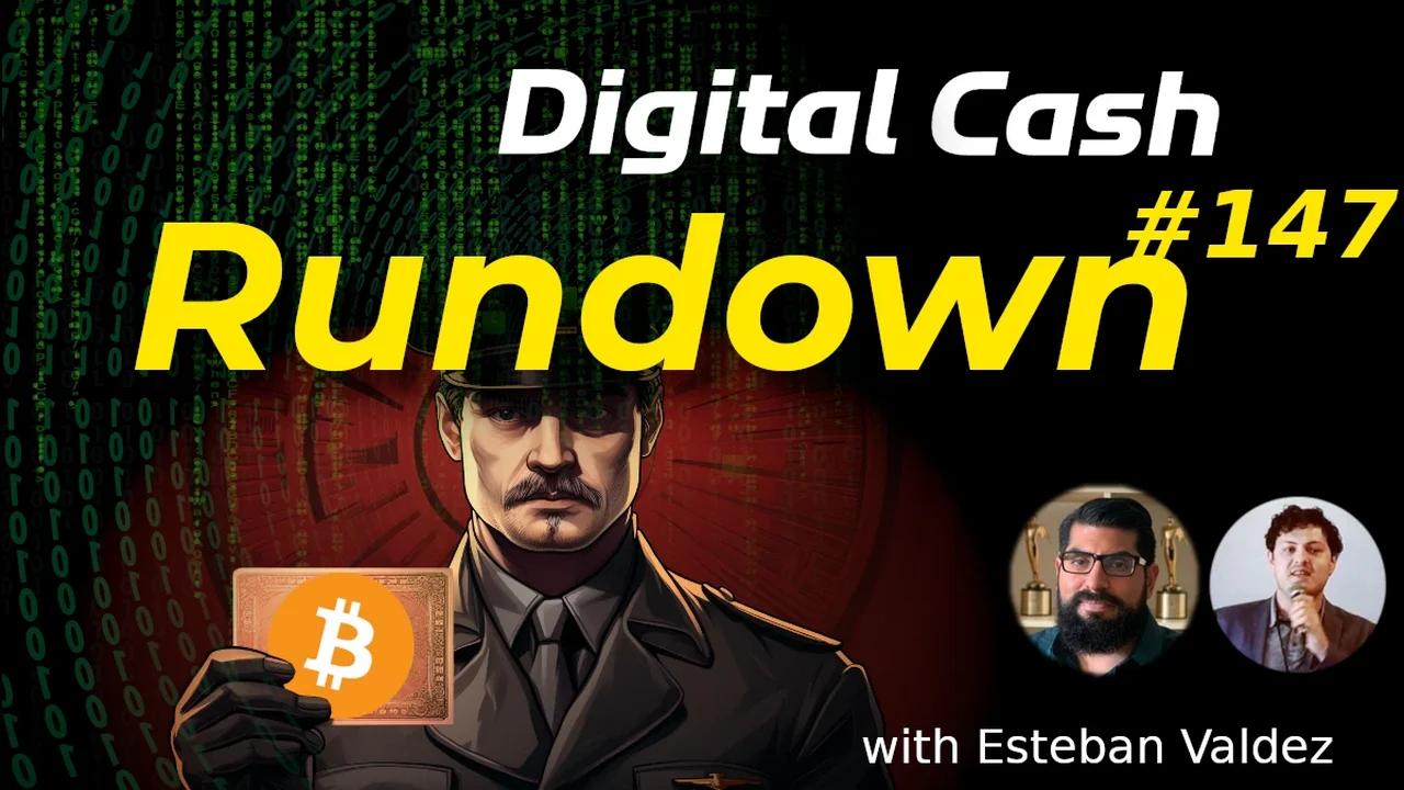Digital Cash Rundown 147 with Esteban Valdez: US Bitcoin Mining Crackdown!