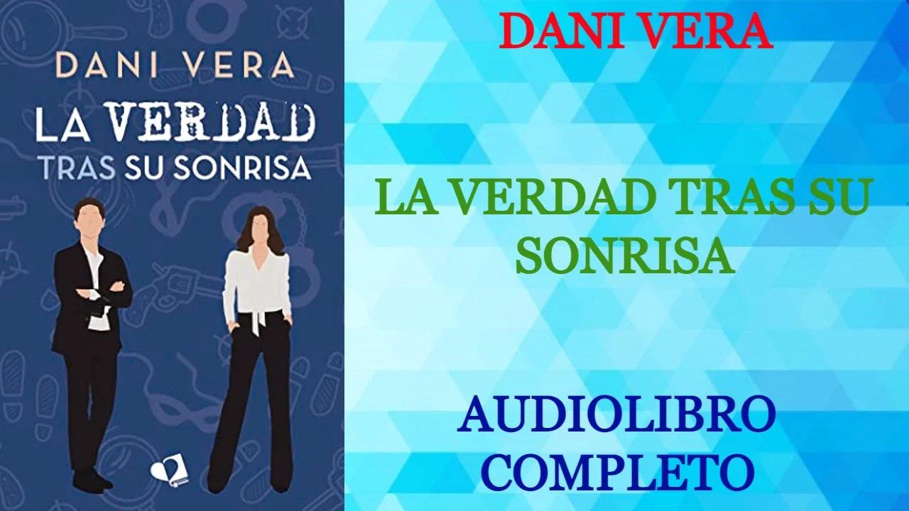 LA VERDAD TRAS SU SONRISA - DANI VERA - AUDIOLIBRO COMPLETO
