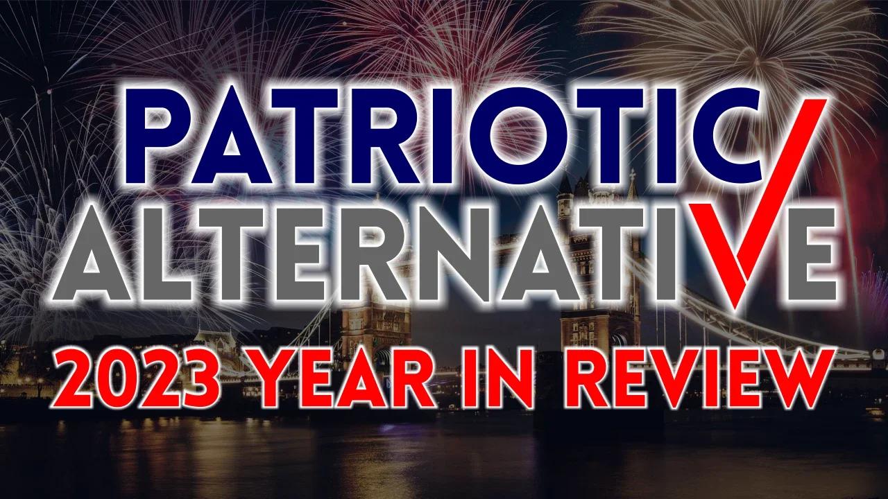 Patriotic Alternative 2023 - Year in Review