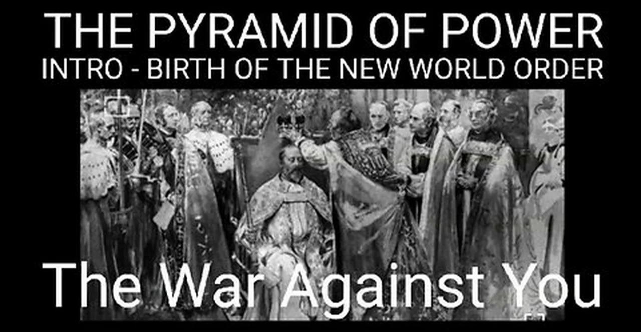 THE PYRAMID OF POWER - Intro to the Birth of the New World Order Part 1 ...