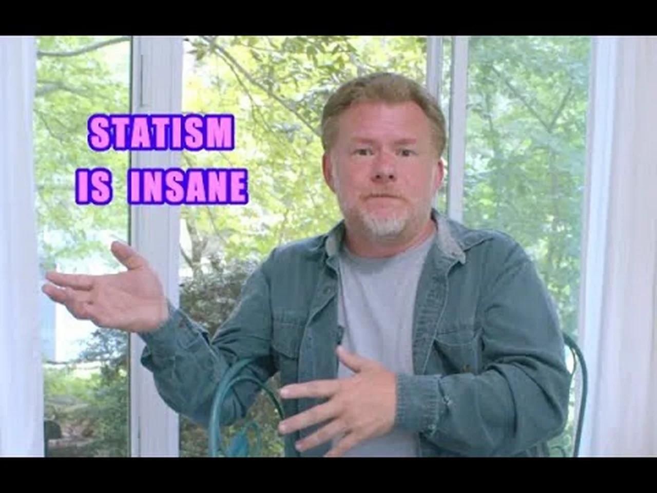 Why Statism Is Insane