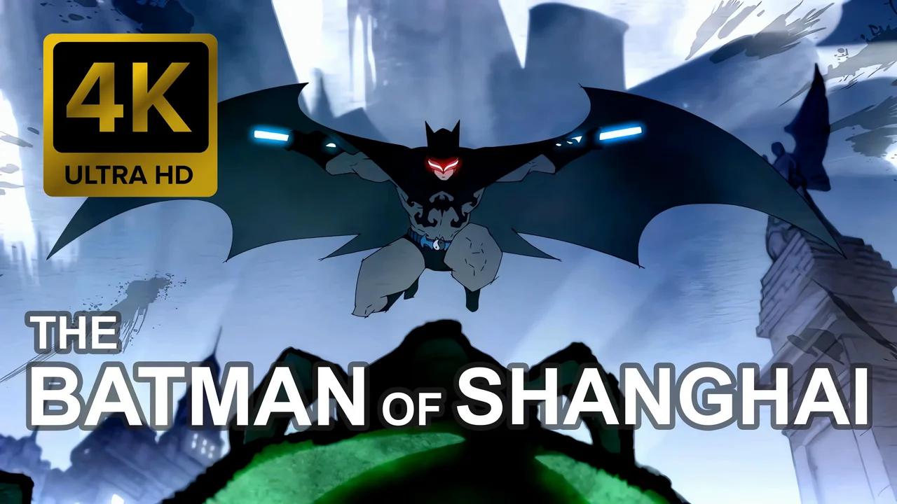 The Batman Of Shanghai [4K 60FPS AI Remastered]