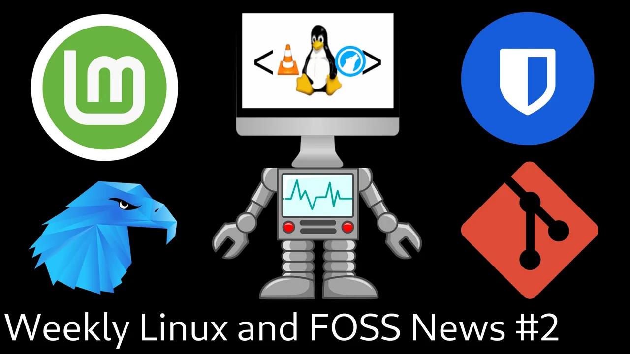 Weekly Linux and FOSS News #2