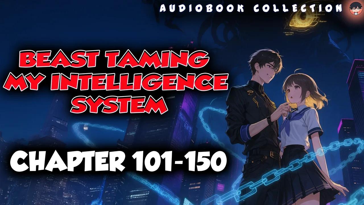 Beast Taming My Intelligence System chapter 101-150