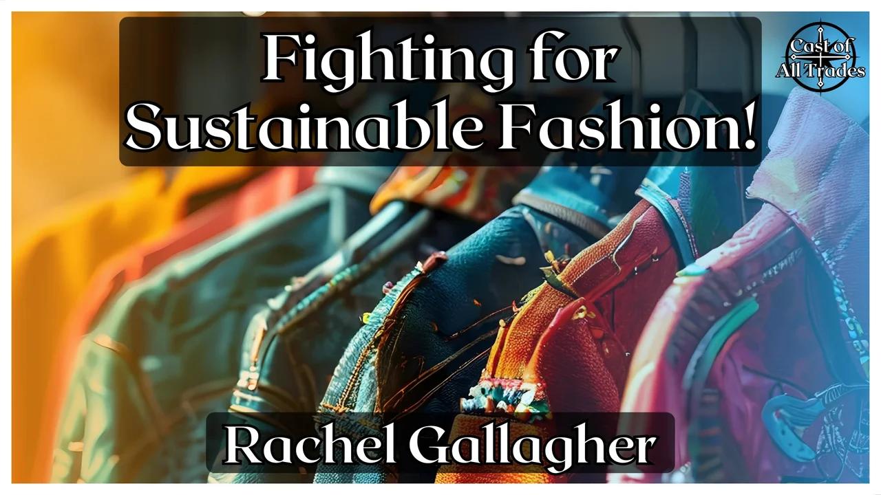 What is Sustainable Fashion? An Interview with Rachel Gallagher