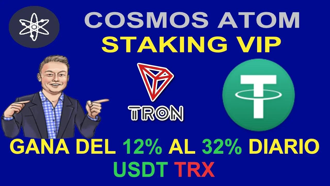 COSMOS ATOM STAKING VIP - GANA USDT Y TRX CADA 24H STAKING HASTA EL 33% DIARIO