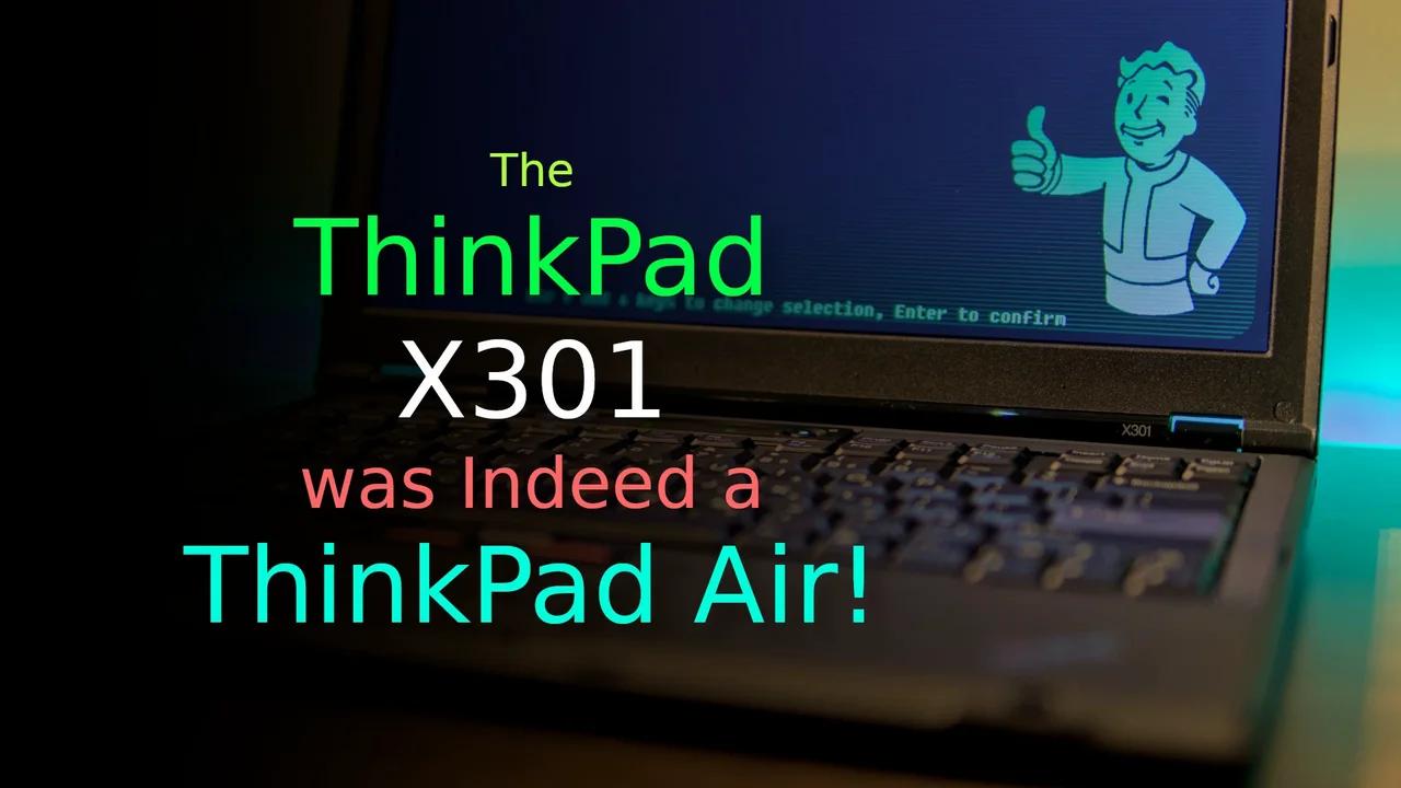 The X301 Was Indeed a ThinkPad Air!