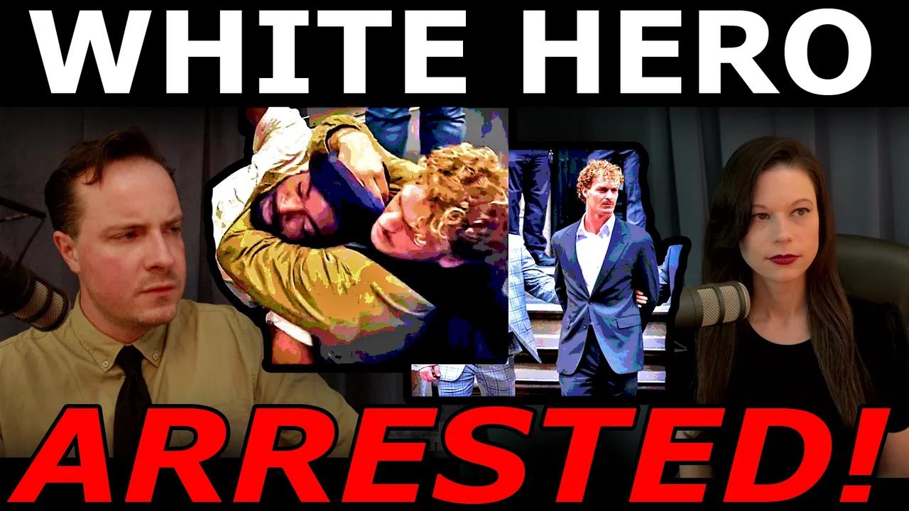 White Hero Arrested!