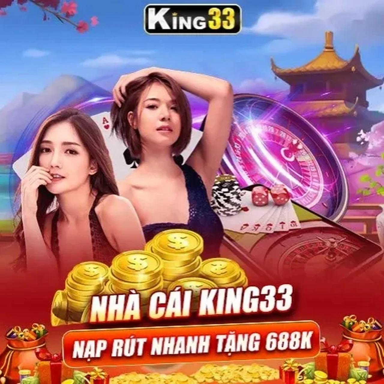 King33 | Nhà Cái Cá Cược Đẳng Cấp Cho Giới Thượng Lưu