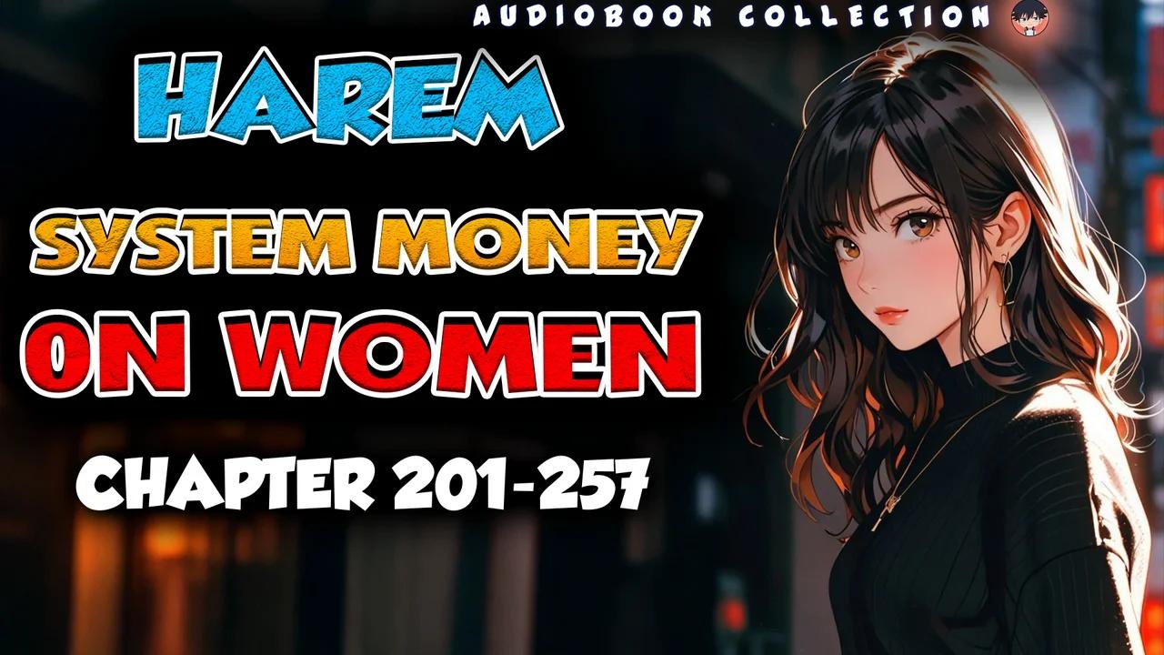 Harem System Spending Money On Women For 100% Rebate! chapter 201-257