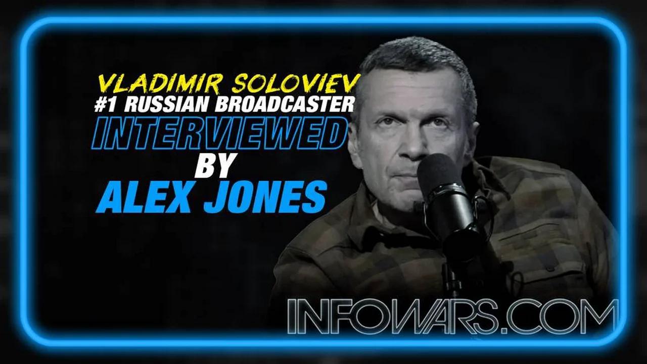 Top Russian Broadcaster Vladimir Soloviev Interviewed by Alex Jones ...