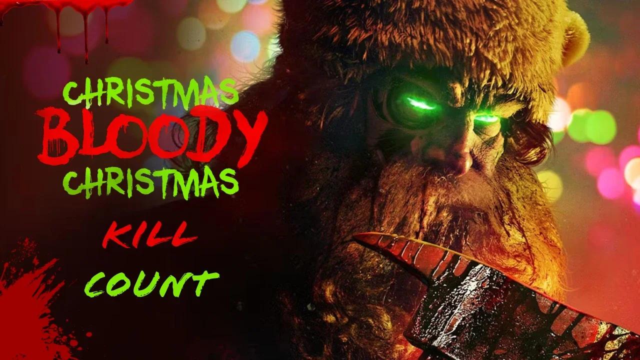 Christmas Bloody Christmas (2022) - Kill Count