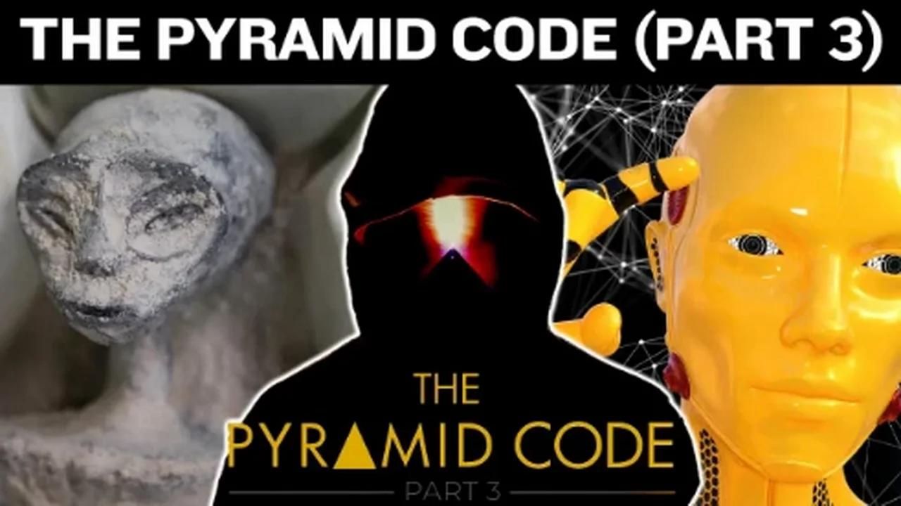 The Pyramid Code (Part 3) | AI, Aliens & Consciousness
