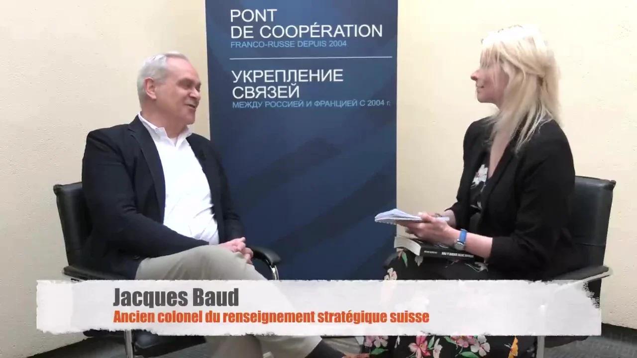 Jacques Baud : «La manière de minimiser l'efficacité de la Russie a ...