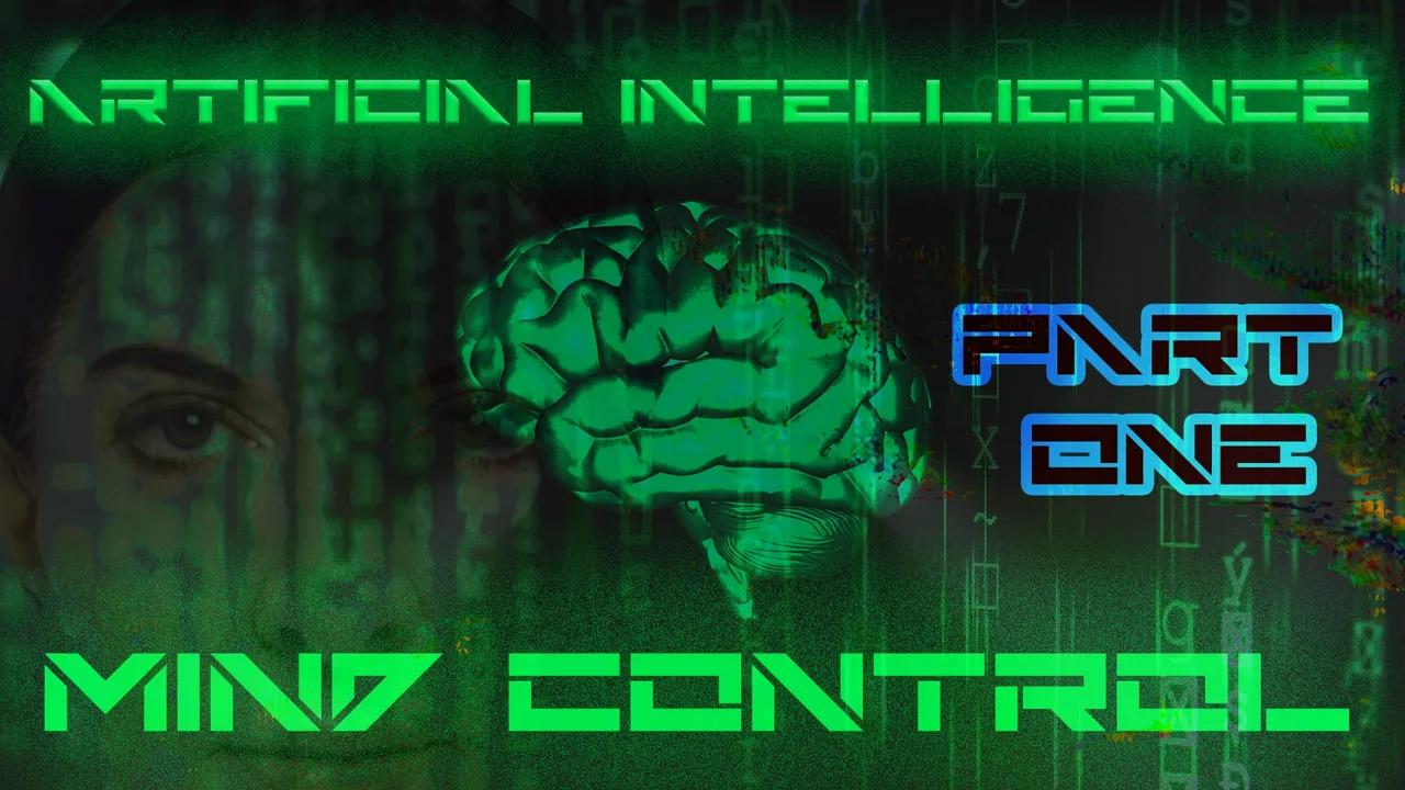 Artificial Intelligence - MIND CONTROL (FULL DOCUMENTARY) Part 1