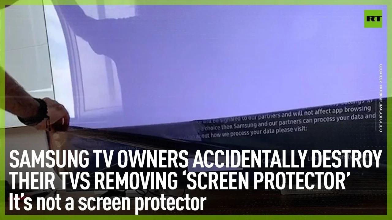 Samsung TV owners accidentally destroy their TVs by removing ‘screen ...
