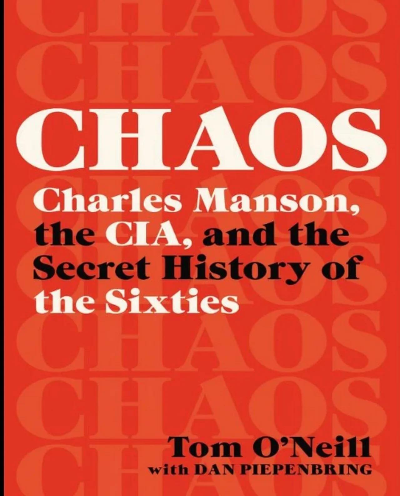 Chaos Charles Manson, the CIA, and the Secret History of the Sixties by ...