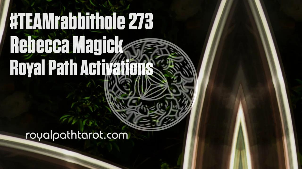 #TEAMrabbithole 273 | Rebecca Magick - Royal Path Activations - Mar 23 ...