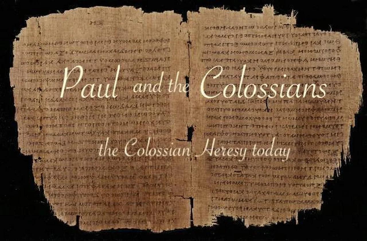Paul and Colossians — The Colossian Heresy Today