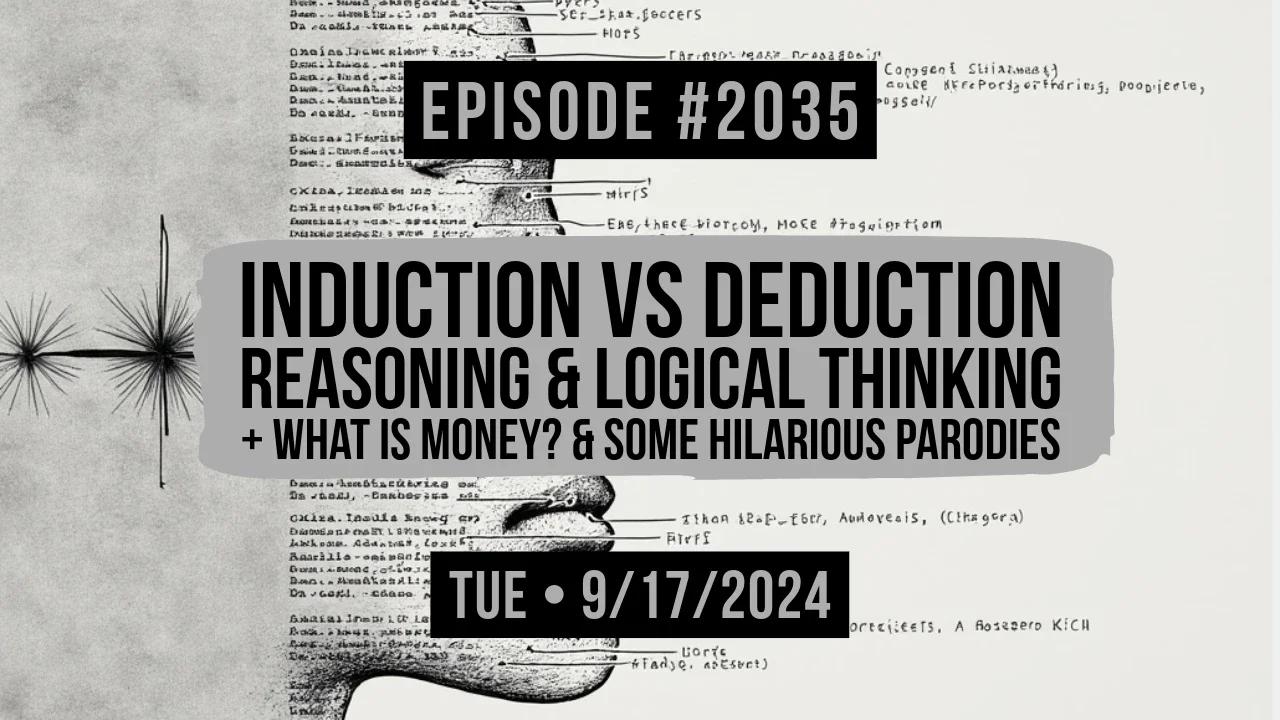 Owen Benjamin | #2035 Induction vs Deduction Reasoning & Logical ...