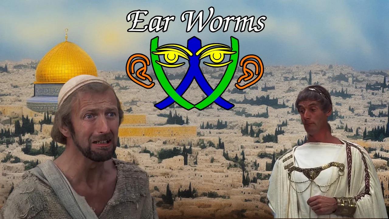 Ear Worms 047 - Talking About Monty Python - The Life of Brian Part 2 of 2This is the second ...