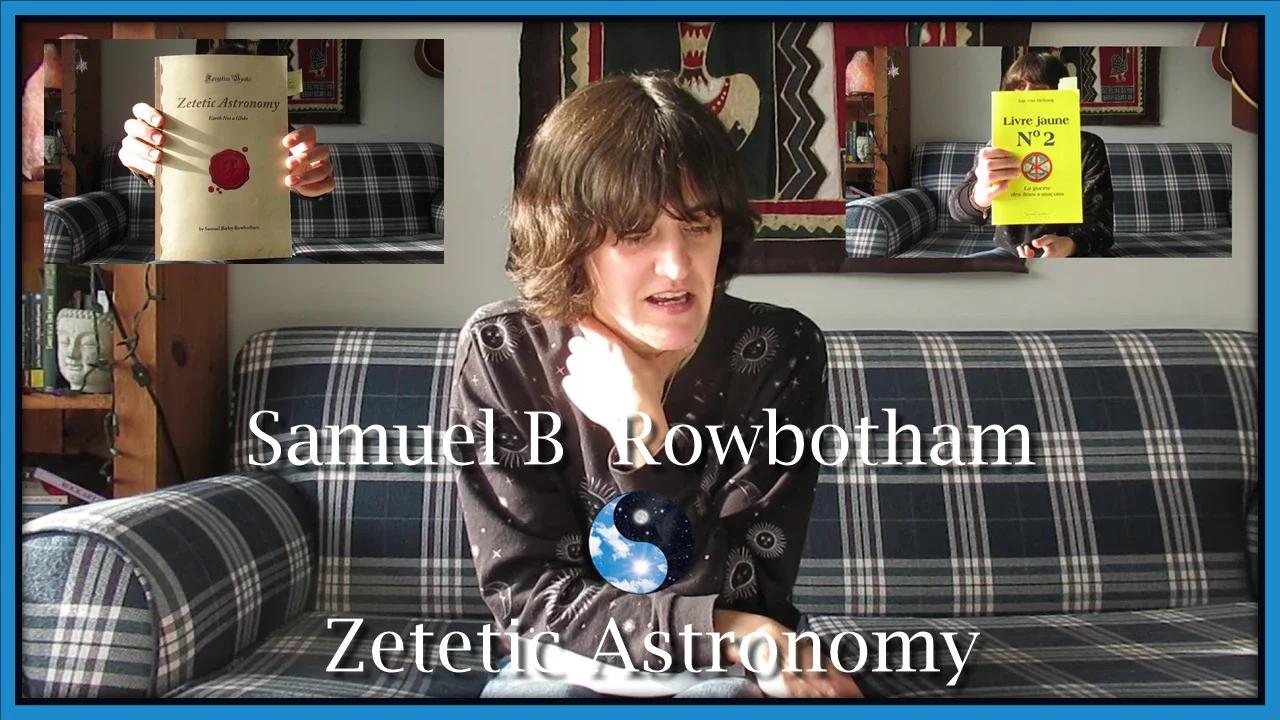 🌐/💡 ''Terre plate'' partie 1 - Zetetic Astronomy - Samuel B Rowbotham
