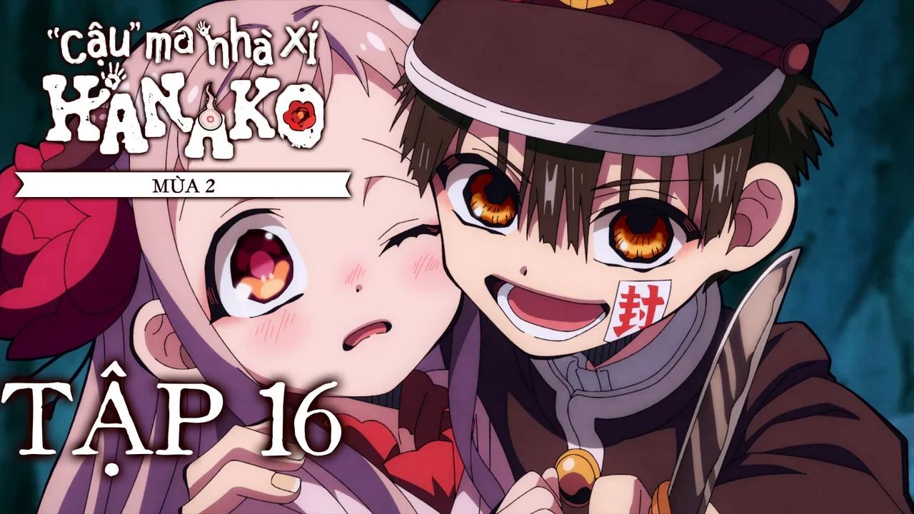 Jibaku Shounen Hanako-kun ss2 ep 16 Vietsub | "Cậu" ma nhà xí Hanako ...