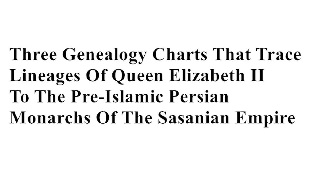 Three Genealogy Charts That Trace Lineages Of Queen Elizabeth II To The ...