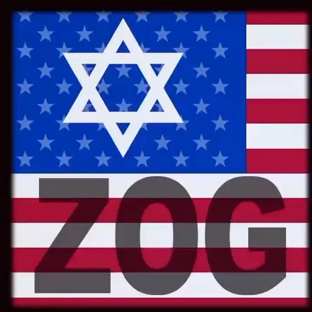 ZOG (Zionist Occupied Government(s)) is reality in the whole west