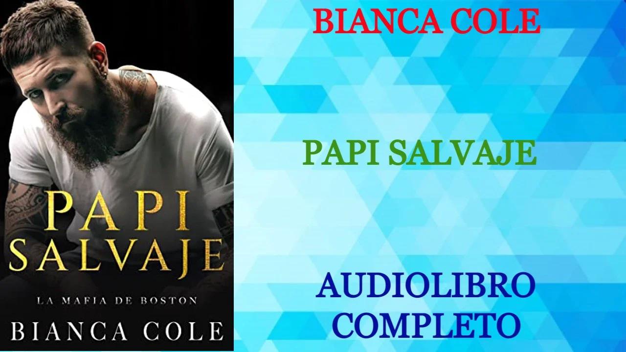 PAPI SALVAJE (LA MAFIA DE BOSTON) - BIANCA COLE - AUDIOLIBRO COMPLETO