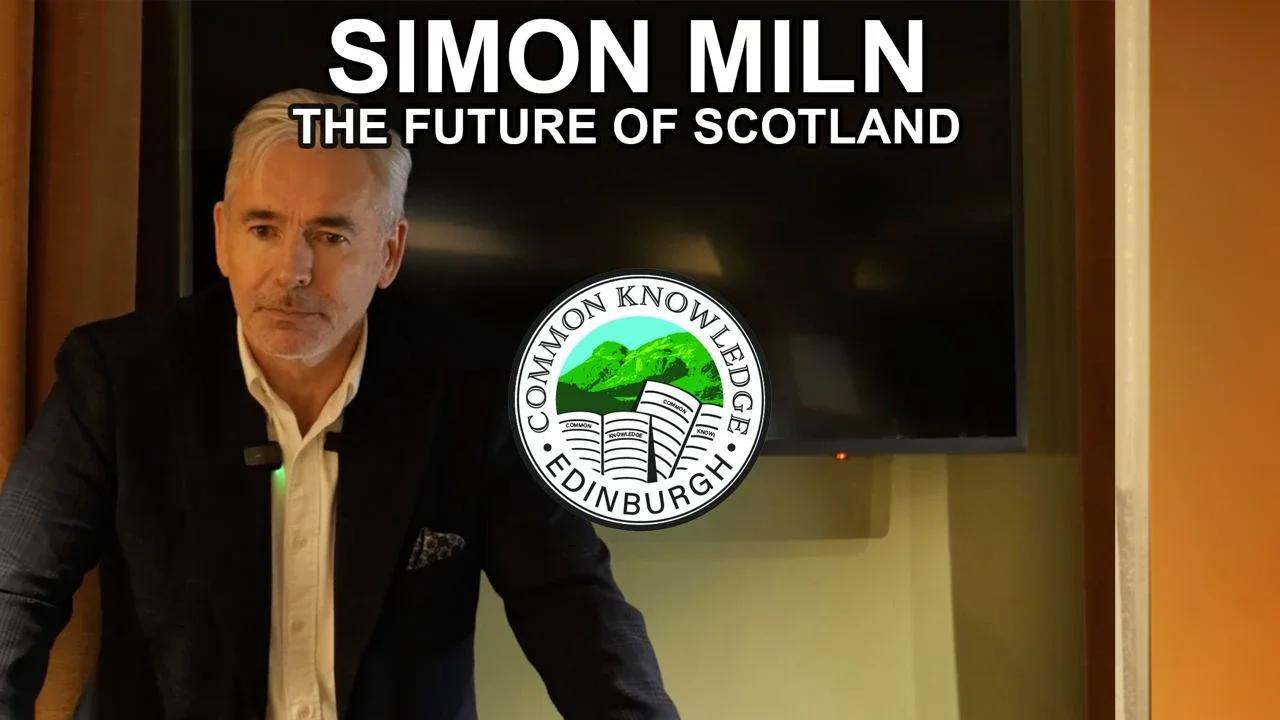 Simon Miln - The future of Scotland, The future of the UK