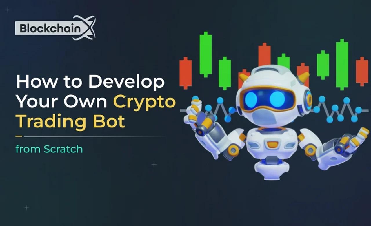 How to Develop Your Own Crypto Trading Bot from Scratch