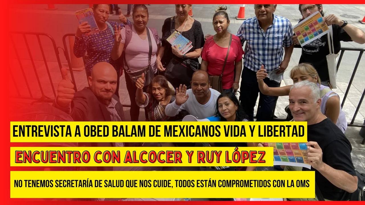 Entrevista a Obed Balam de Mexicanos Vida y Libertad sobre su encuentro ...