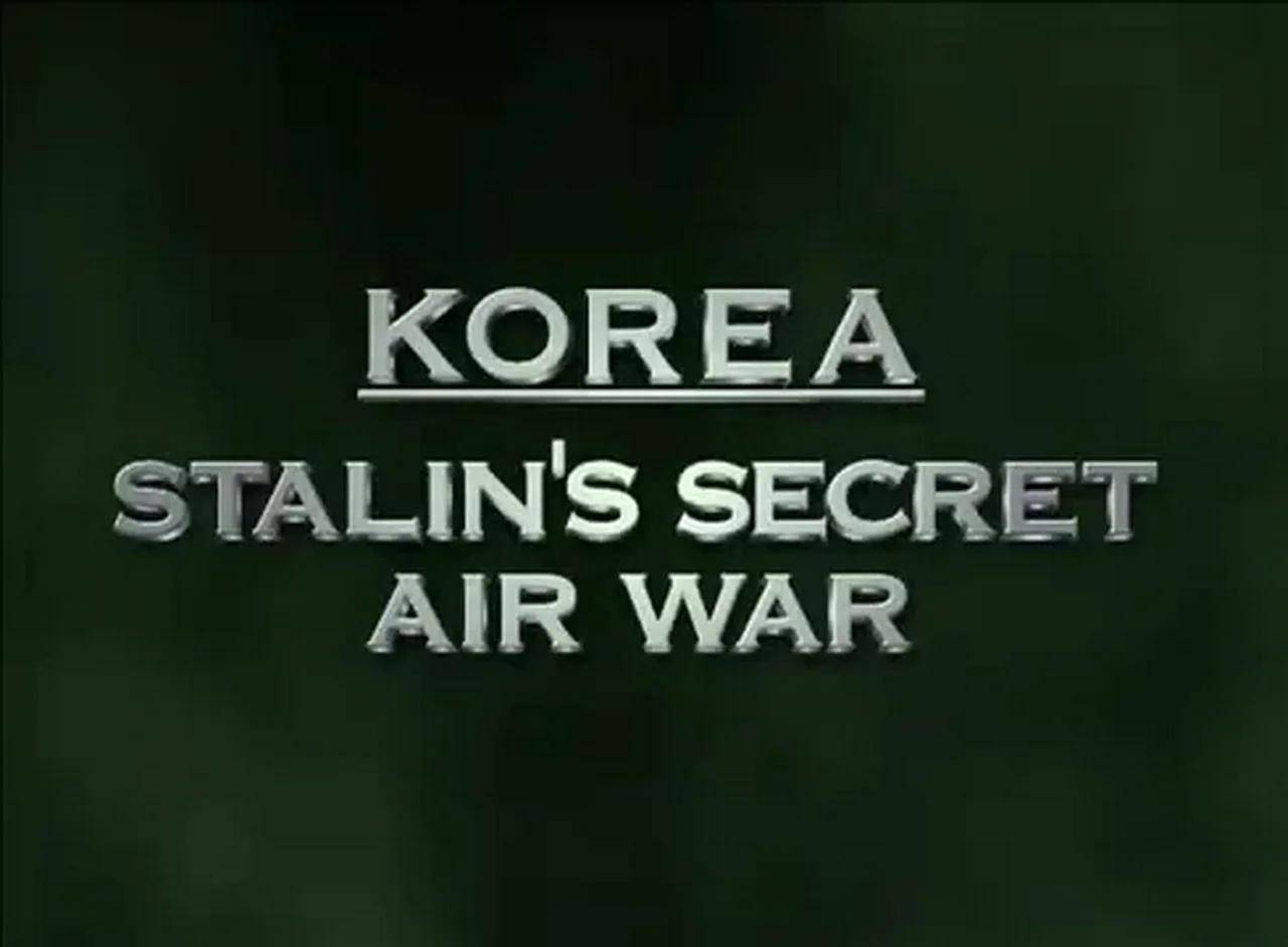 Secrets of War 20. - Korea: Stalin's Secret Air War (1998)