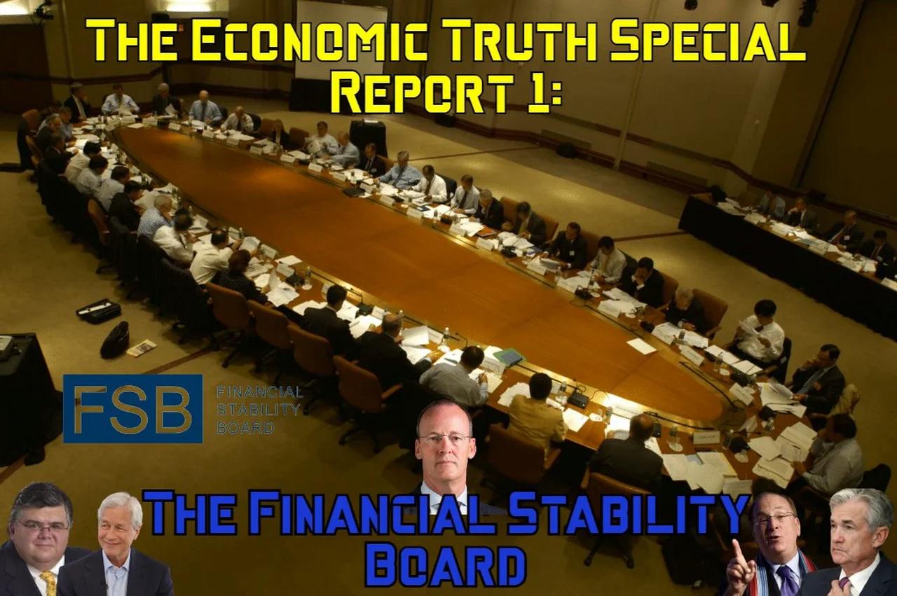 The Economic Truth Special Report 1: The Financial Stability Board Rise ...
