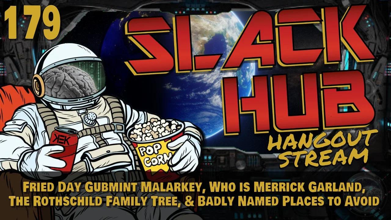 Slack Hub 179: Fried Day Gubmint Malarkey, Who is Merrick Garland, The ...