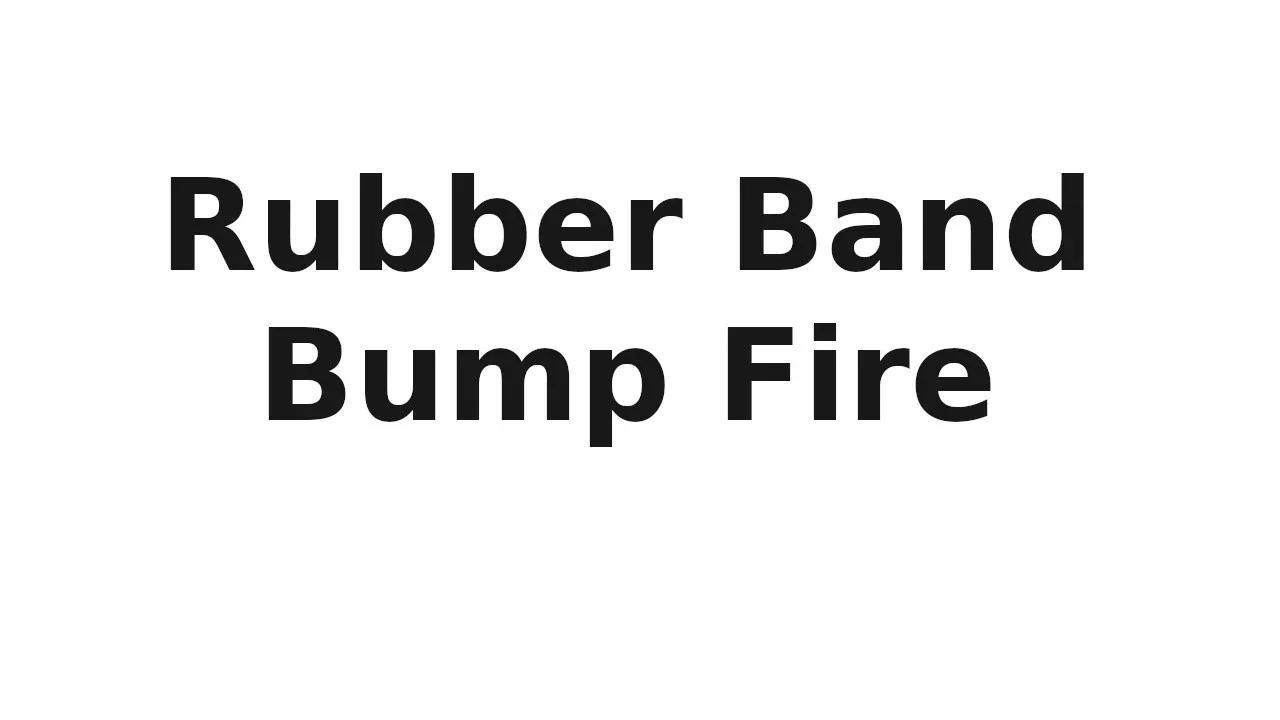 Rubber Band Bump Fire