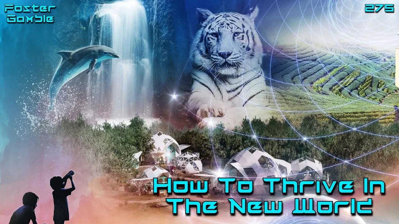 #275: How To Thrive In The New World | Foster Gamble