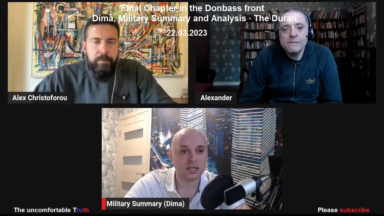 Final Chapter in the Donbass front ∙ Dima, Military Summary and Analysis 22.03.2023 The Duran