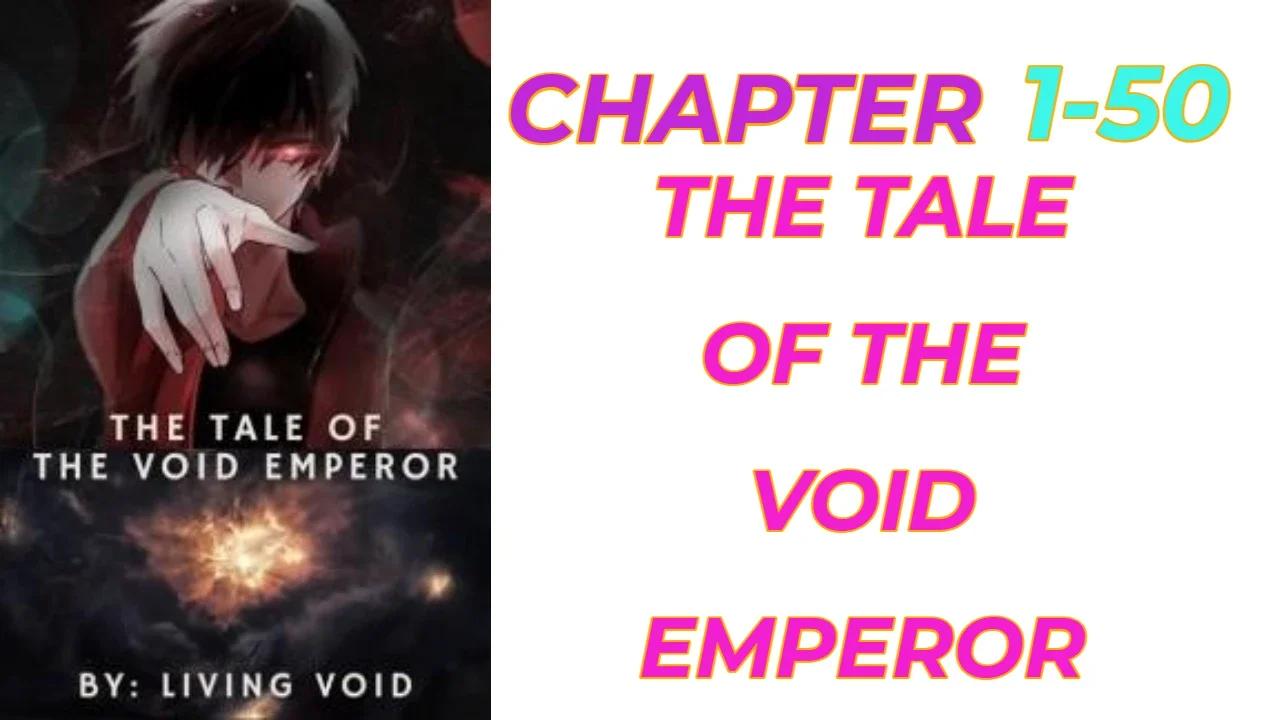 The Tale Of The Void Emperor Chapter 1-50