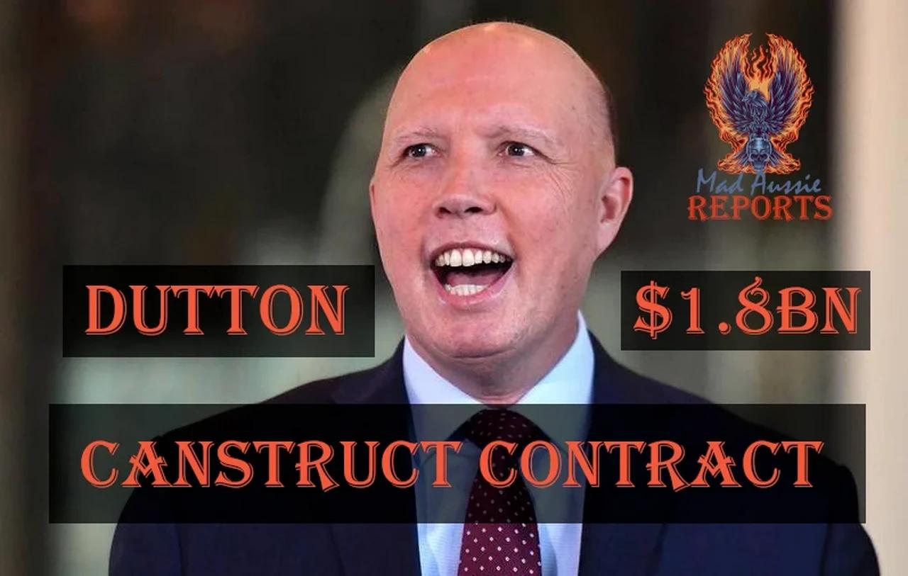Dutton $1.8Bn Canstruct Contract