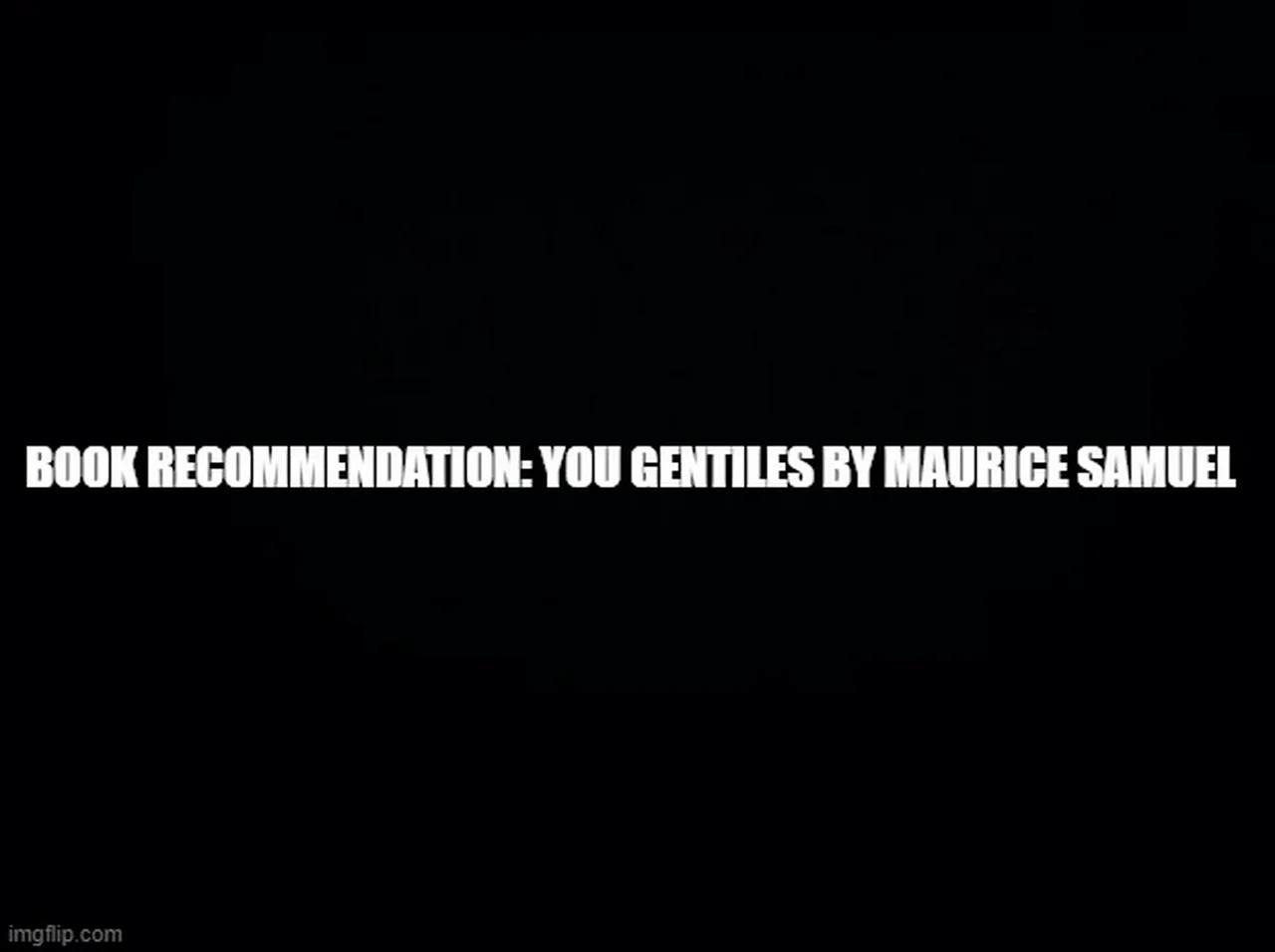 Book Recommendation: You Gentiles By maurice samuel
