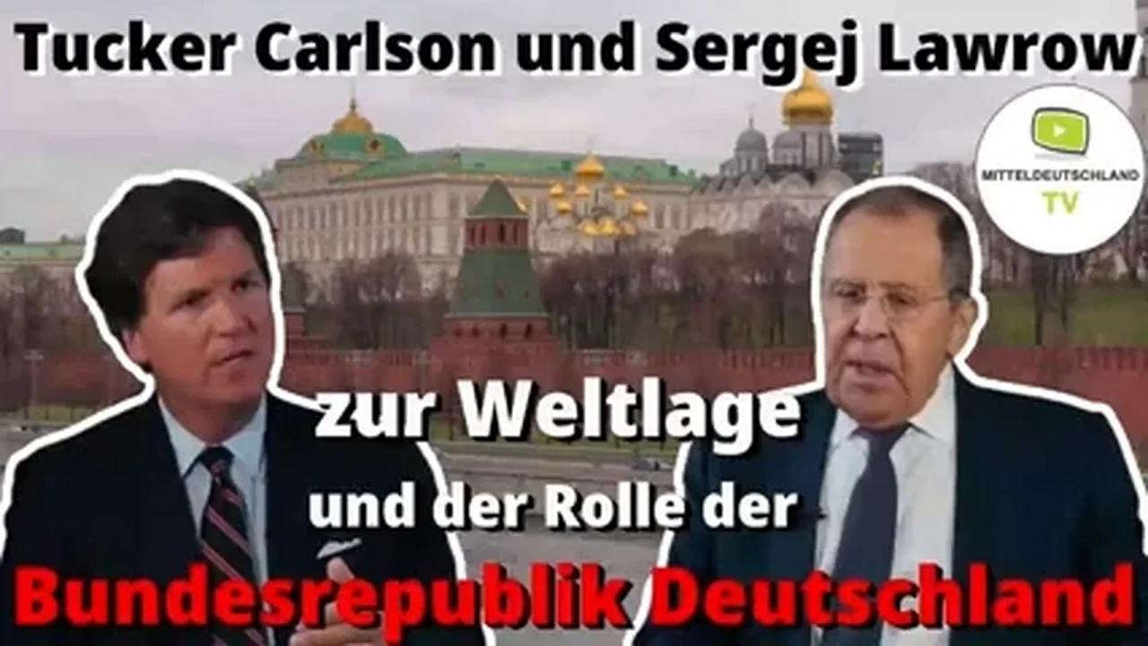 Tucker Carlson und Sergei Lawrow zur Weltlage und Rolle der BRD