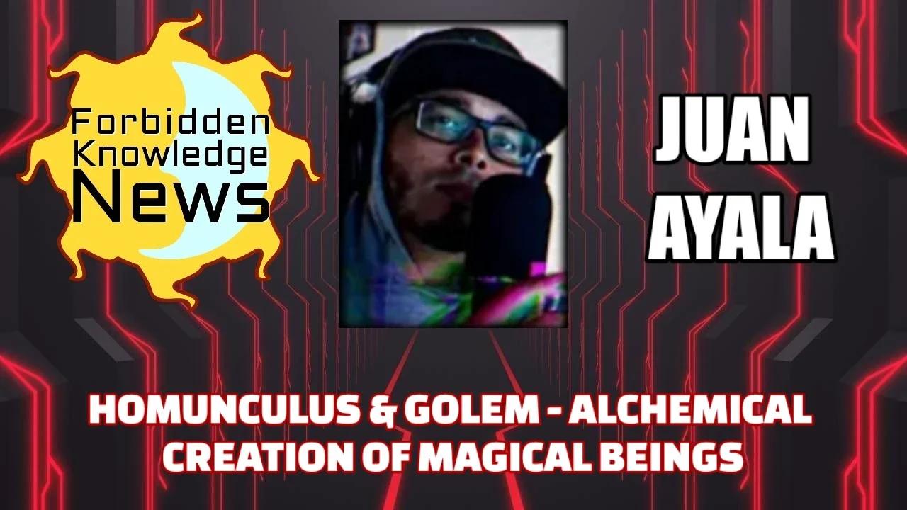 Homunculus & Golem - Alchemical Creation of Magical Beings w/ Juan Ayala